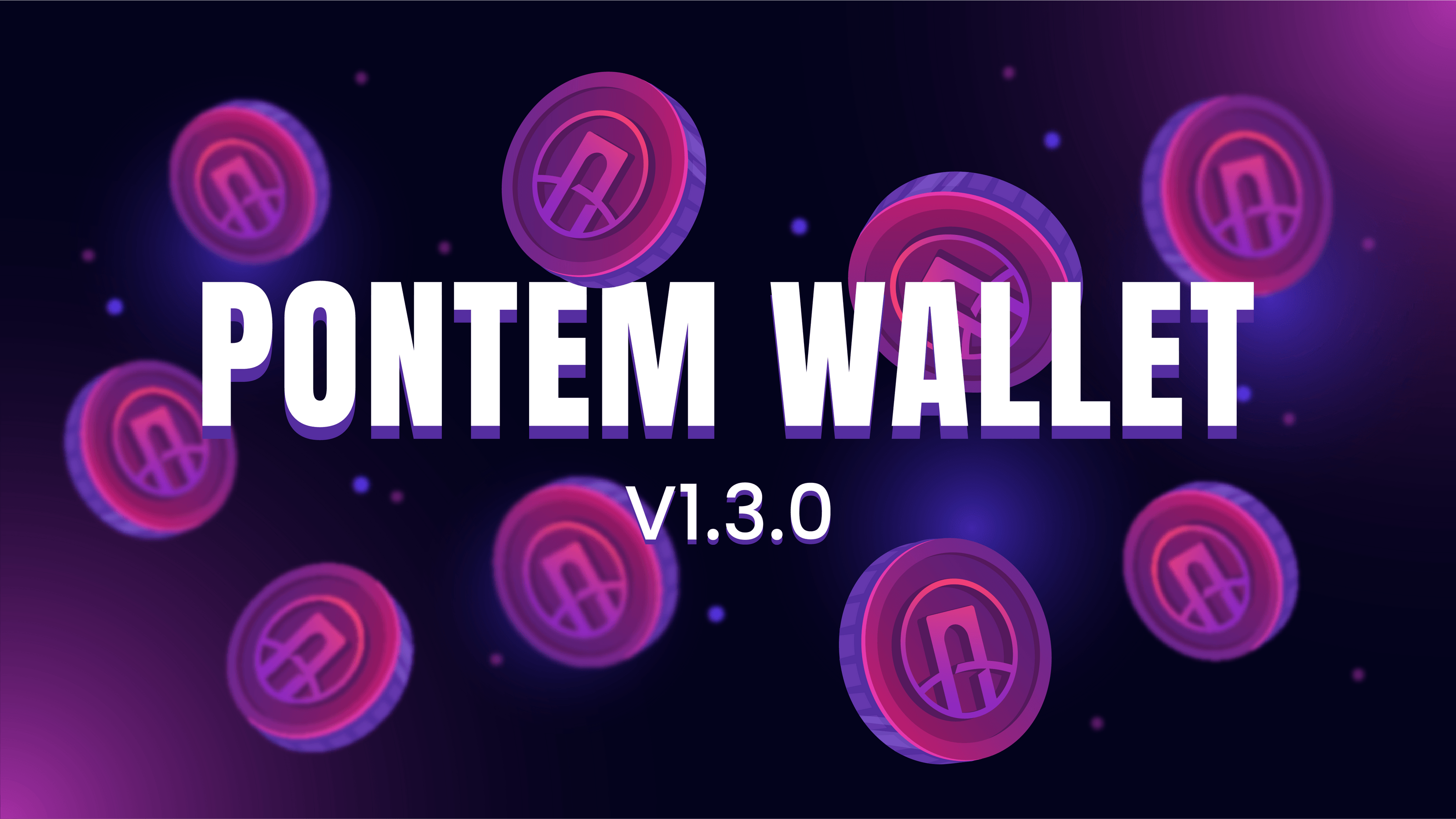 Pontem Wallet v.1.3.0 is live – download it and integrate it now